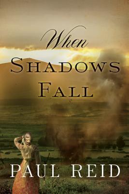 When Shadows Fall by Paul Reid | Goodreads