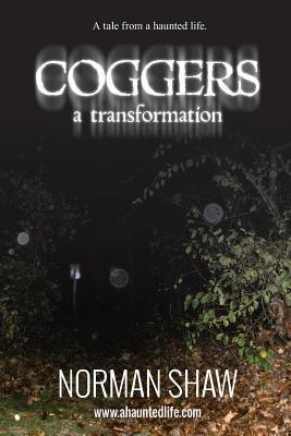 Coggers: A tale from a haunted life by MR Norman Shaw | Goodreads