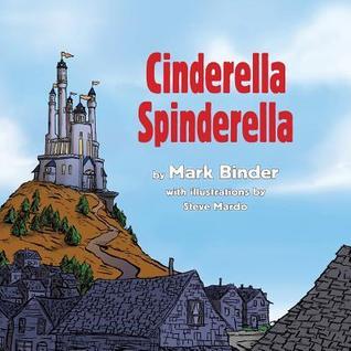 Cinderella Spinderella: Autumn Edition by Mark Binder | Goodreads