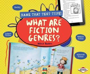 What Are Fiction Genres? (Name That Text Type!) by Valerie Bodden ...