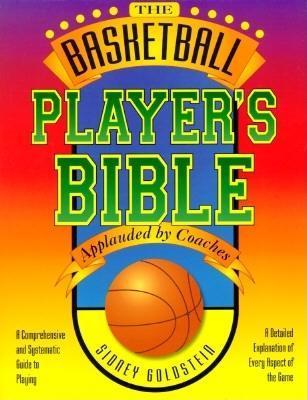 The Basketball Player's Bible: A Comprehensive and Systematic Guide to ...