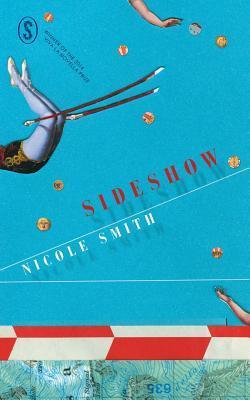 Sideshow by Nicole Smith | Goodreads