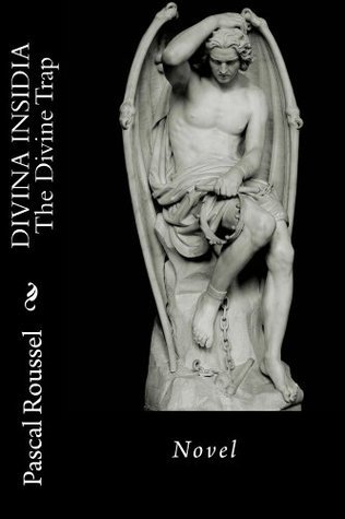 Divina Insidia The Divine trap by Pascal Roussel | Goodreads