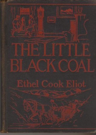The Little Black Coal by Ethel Cook Eliot | Goodreads