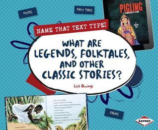 What Are Legends, Folktales, and Other Classic Stories? by Lisa Owings ...