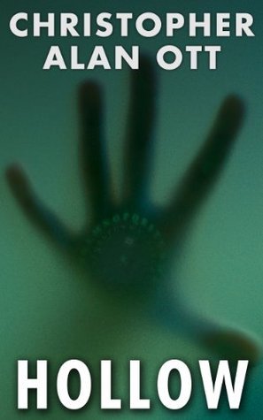 Hollow by Christopher Alan Ott | Goodreads