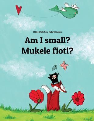 Am I Small? Mukele Fioti? by Philipp Winterberg | Goodreads