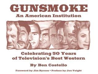 Gunsmoke: An American Institution - Celebrating 50 Years of Television ...