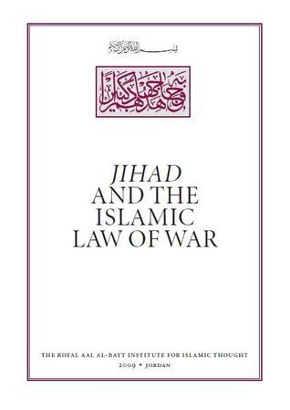 Jihad and the Islamic Law of War by Rabiit Royal Aal al Bayt Institute ...