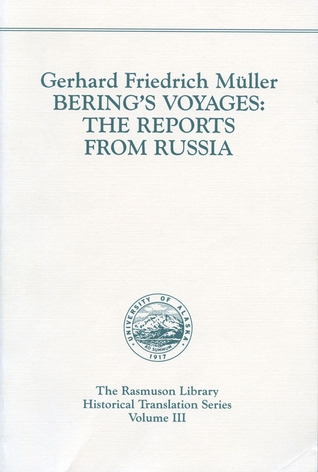 Bering's Voyages: The Reports from Russia by Gerhard Friedrich Müller ...