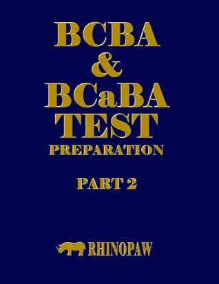 BCBA & BCaBA Test Preparation Part 2 by Mark Valley | Goodreads