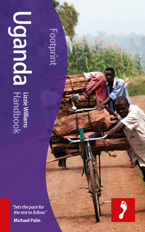 Uganda Handbook (Footprint Handbooks) by Lizzie Williams | Goodreads