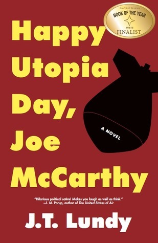 Happy Utopia Day, Joe McCarthy by J.T. Lundy | Goodreads