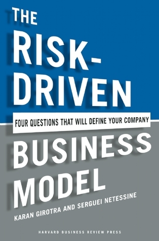 The Risk-Driven Business Model: Four Questions That Will Define Your ...
