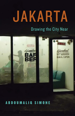 Jakarta, Drawing the City Near by AbdouMaliq Simone | Goodreads