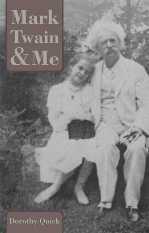 Mark Twain and Me by Dorothy Quick | Goodreads