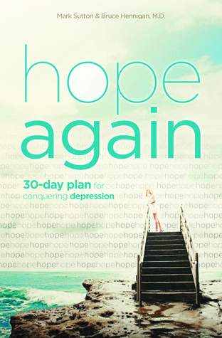 Hope Again: A 30-Day Plan for Conquering Depression by Mark Sutton ...