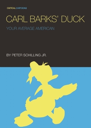 Carl Barks' Duck: Average American by Peter Schilling | Goodreads