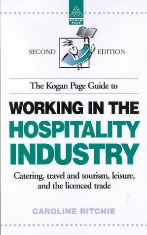 The Kogan Page Guide to Working in the Hospitality Industry: Catering ...