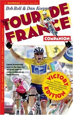 The Tour de France Companion: A Nuts, Bolts & Spokes Guide to the ...