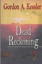Dead Reckoning by Gordon A. Kessler | Goodreads