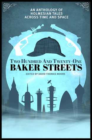 Two Hundred and Twenty-One Baker Streets by David Thomas Moore | Goodreads