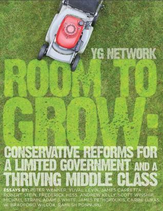 Room to Grow: Conservative Reforms for a Limited Government and a ...