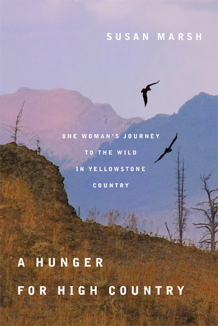 A Hunger for High Country: One Woman's Journey to the Wild in ...