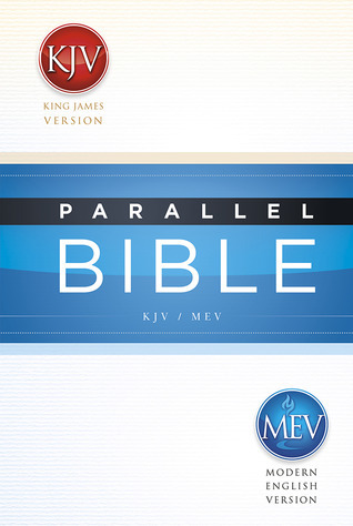 KJV/MEV Parallel Bible: King James Version / Modern English Version by ...