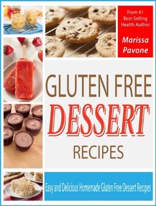 Gluten Free Dessert Recipes: Easy and Delicious Homemade Gluten Free ...