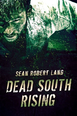 Dead South Rising by Sean Robert Lang | Goodreads