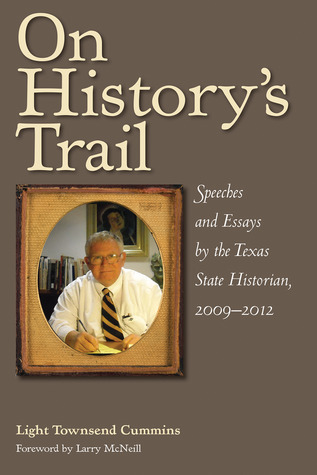On History's Trail: Speeches and Essays by the Texas State Historian ...