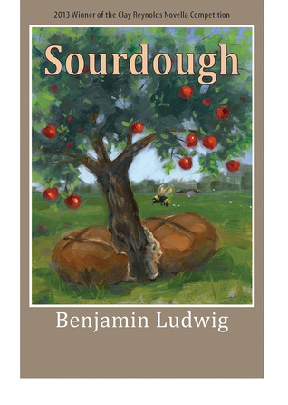 Sourdough: A Novella by Benjamin Ludwig | Goodreads