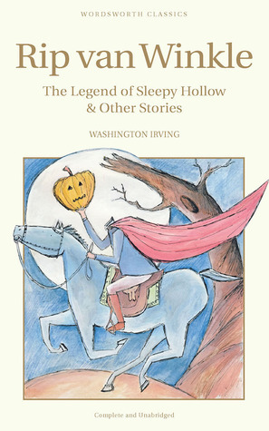 Rip Van Winkle, the Legend of Sleepy Hollow and Other Stories by ...