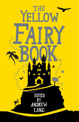 The Yellow Fairy Book (4) (Fairy Books) by Andrew Lang | Goodreads