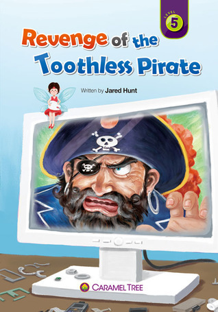 Revenge of the Toothless Pirate by Jared Hunt | Goodreads