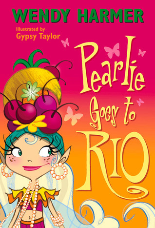 Pearlie Goes to Rio (Pearlie #16) by Wendy Harmer | Goodreads
