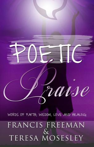 Poetic Praise by Francis Freeman | Goodreads