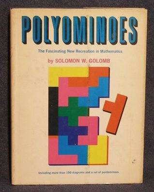 Polyominoes the Fascinating New Recreation in Mathematics by Solomon W ...