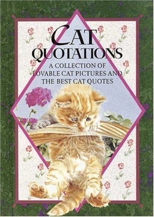 Cat Quotations: A Collection of Lovable Cat Pictures and the Best Cat ...