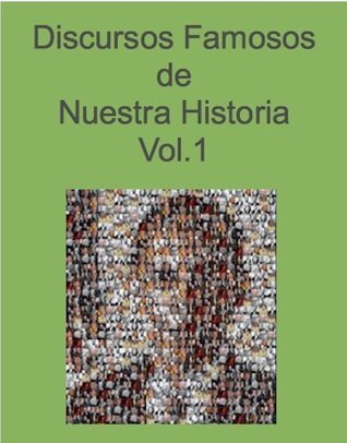 Discursos Famosos de Nuestra Historia Vol.1 by Miquel Alonso | Goodreads
