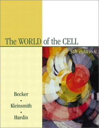 The World of the Cell [with Solutions] by Wayne M. Becker | Goodreads