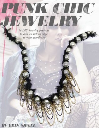 Punk Chic Jewelry: 16 DIY jewelry projects to add an urban edge to your ...