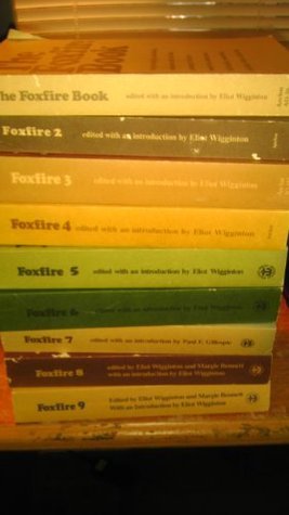 Foxfire Book Set Series 1-9 By Eliot Wigginton by Eliot Wigginton ...