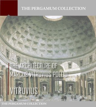 The Architecture of Marcus Vitruvius Pollio by Vitruvius | Goodreads
