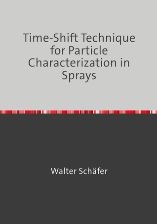 Time-Shift Technique for Particle Characterization in Sprays by Walter ...
