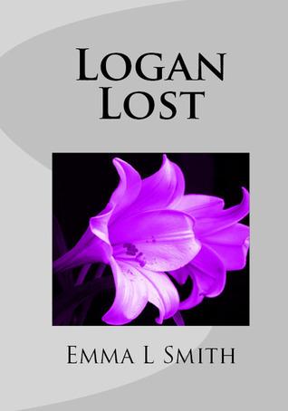 Logan Lost by Emma L. Smith | Goodreads
