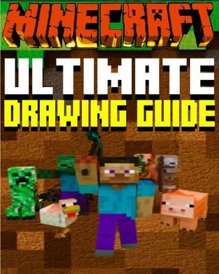 MINECRAFT: ULTIMATE DRAWING GUIDE by Minecraft Books | Goodreads