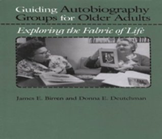 Guiding Autobiography Groups for Older Adults: Exploring the Fabric of ...