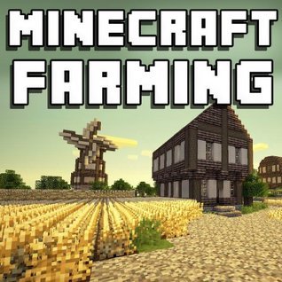 Minecraft Farming Handbook: Everything About Animals, Crops, Plants ...